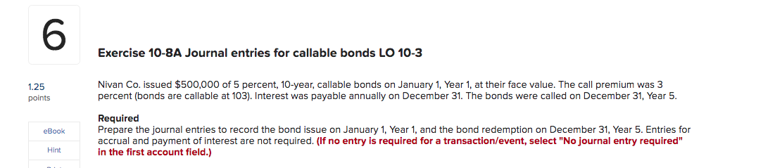 Solved 6 Exercise 10-8A Journal entries for callable bonds | Chegg.com