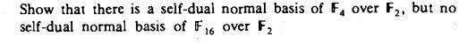 Solved Show that there is a self-dual normal basis of F4 | Chegg.com