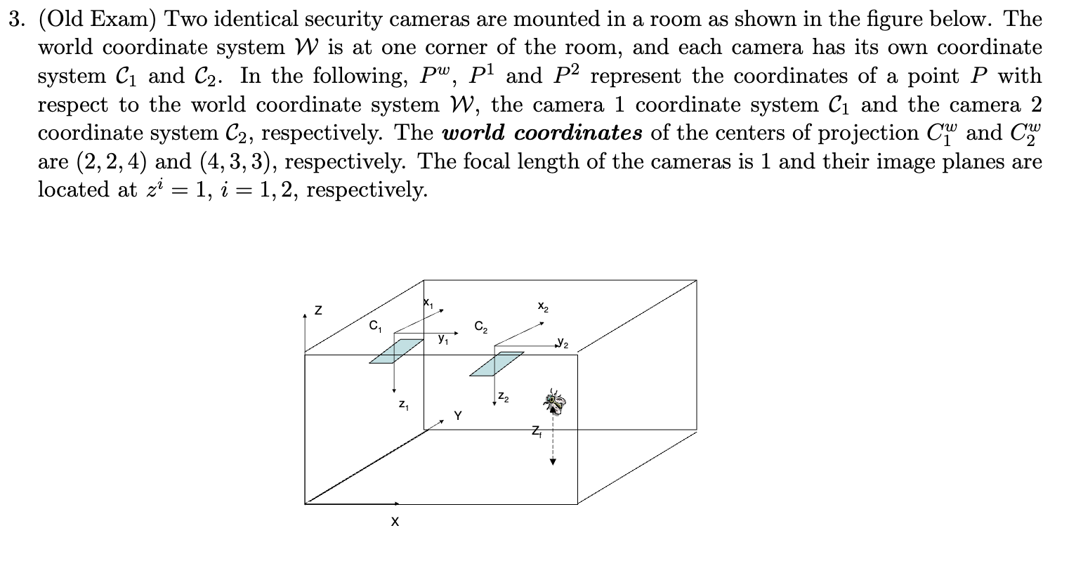 Solved (Old Exam) Two identical security cameras are mounted | Chegg.com