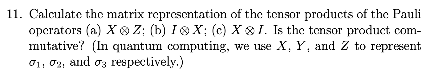 Solved 11. Calculate the matrix representation of the tensor | Chegg.com