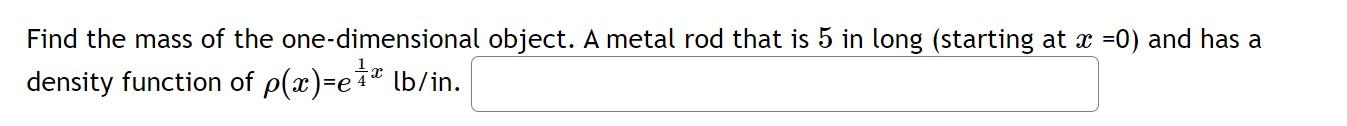 Solved Find the mass of the one-dimensional object. A metal | Chegg.com