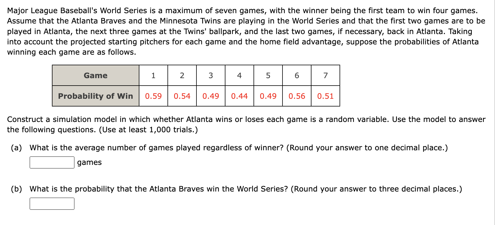 Solved Major League Baseball's World Series is a maximum of | Chegg.com