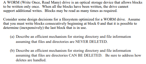 A WORM (Write Once, Read Many) drive is an optical | Chegg.com