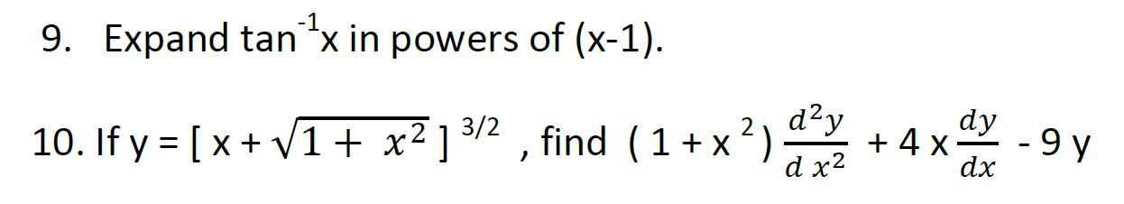 Solved 9. Expand tan tx in powers of (x-1). 3/2 10. If y = ( | Chegg.com