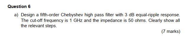 Question 6 a) Design a fifth-order Chebyshev high | Chegg.com