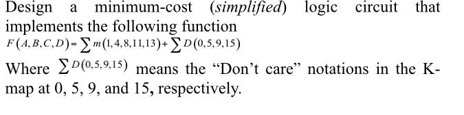 Solved Design a minimum-cost (simplified) logic circuit | Chegg.com