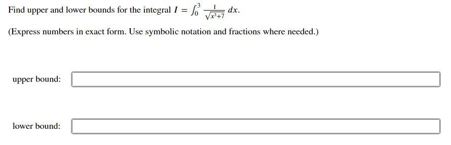 Solved Find upper and lower bounds for the integral 1 = lo | Chegg.com