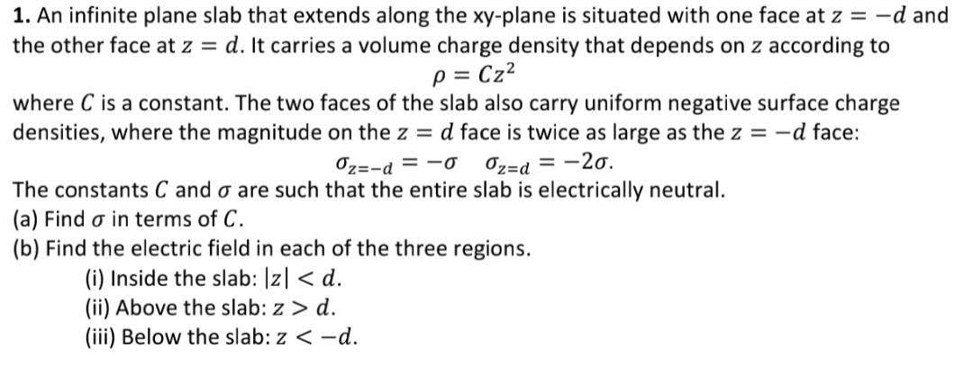Solved 1. An infinite plane slab that extends along the | Chegg.com