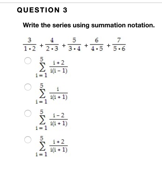 Solved QUESTION 3 Write the series using summation notation. | Chegg.com