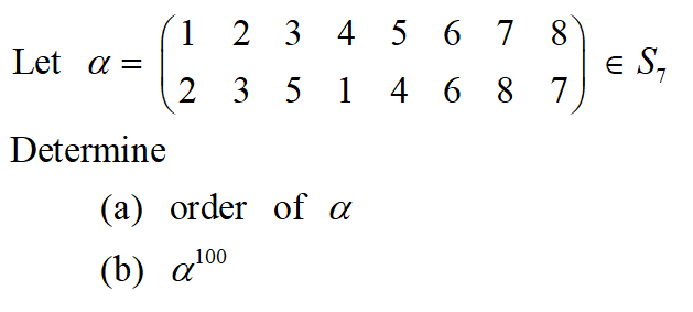 Solved 1 2 3 4 5 6 7 8 Let α = 2 3 5 1 4 6 8 7 ES, Determine | Chegg.com