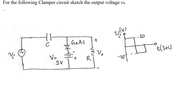 Solved For the following Clamper circuit sketch the output | Chegg.com