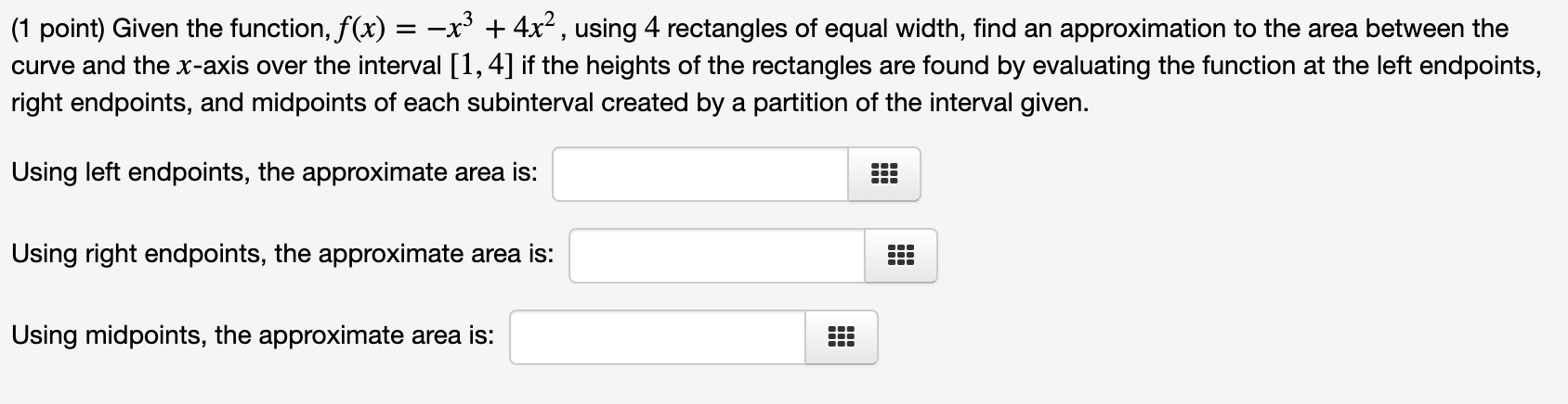 Solved (1 point) Given the function, f(x) = -x3 + 4x2, using | Chegg.com