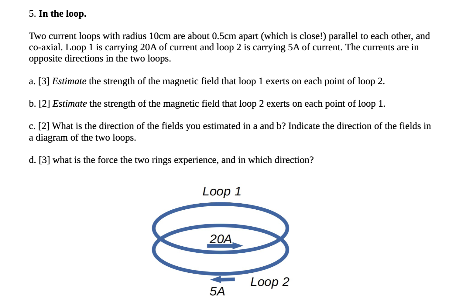 Solved 5. In the loop. Two current loops with radius 10cm | Chegg.com