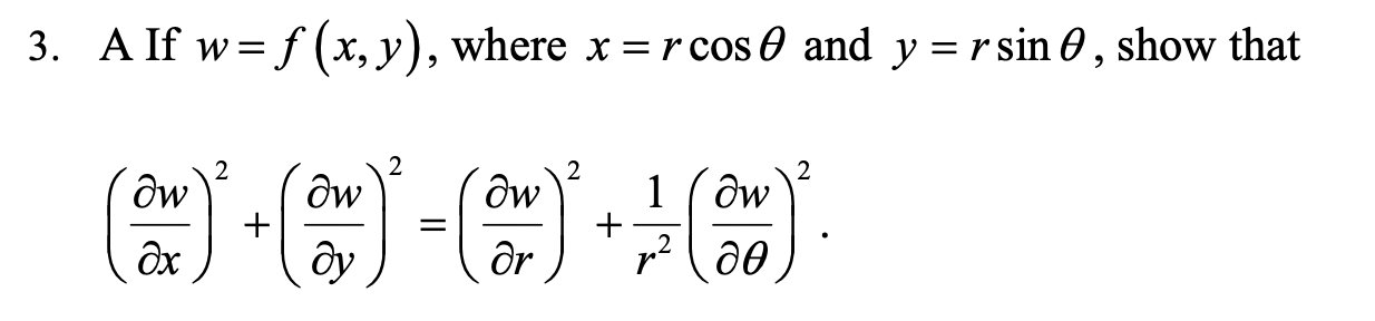 Solved 3. A If w=f(x,y), where x=rcosθ and y=rsinθ, show | Chegg.com