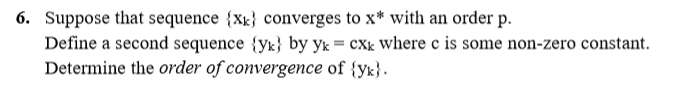 Solved 6 Suppose That Sequence {xk} Converges To X With An