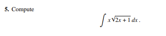 Solved 5. Compute ∫x2x+1dx | Chegg.com