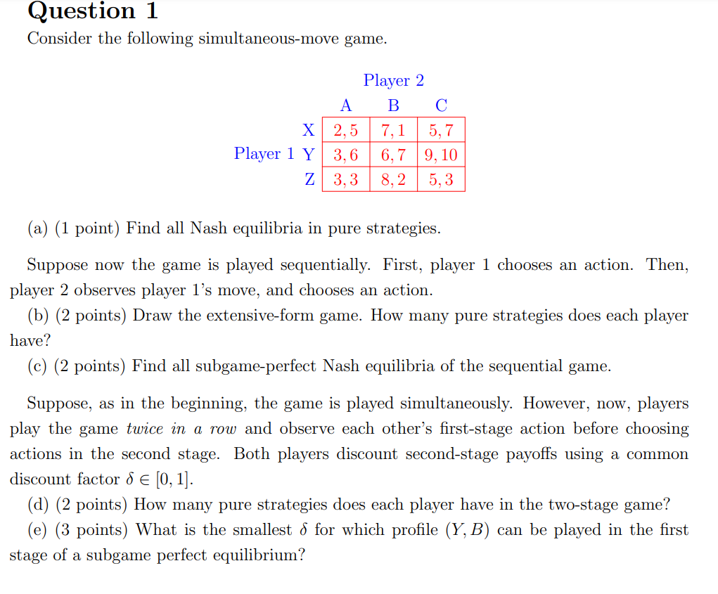 Solved Question 1 Consider the following simultaneous-move | Chegg.com