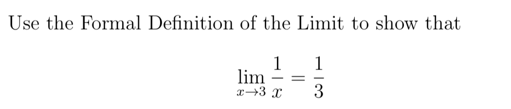 Solved Use the Formal Definition of the Limit to show that 1 | Chegg.com