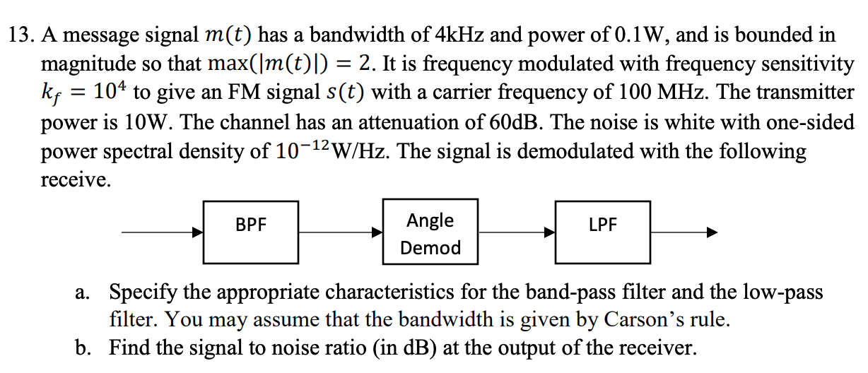 [Solved]: 3. A message signal m(t) has a bandwidth of 4kHz
