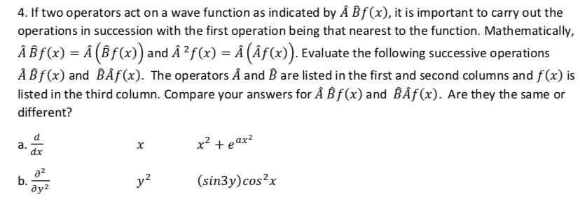 Solved 4. If two operators act on a wave function as | Chegg.com