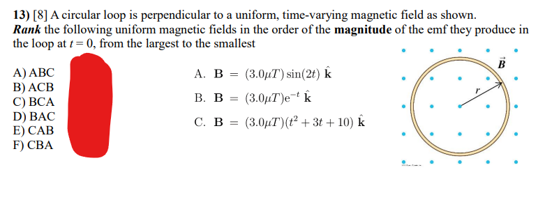Solved 13) [8] A circular loop is perpendicular to a | Chegg.com