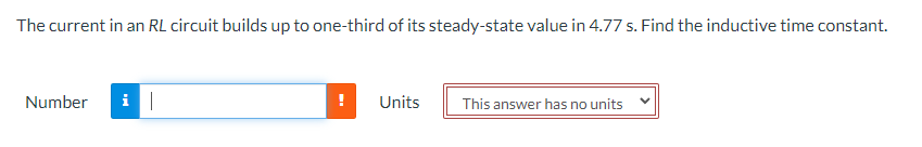 Solved The current in an RL circuit builds up to one-third | Chegg.com
