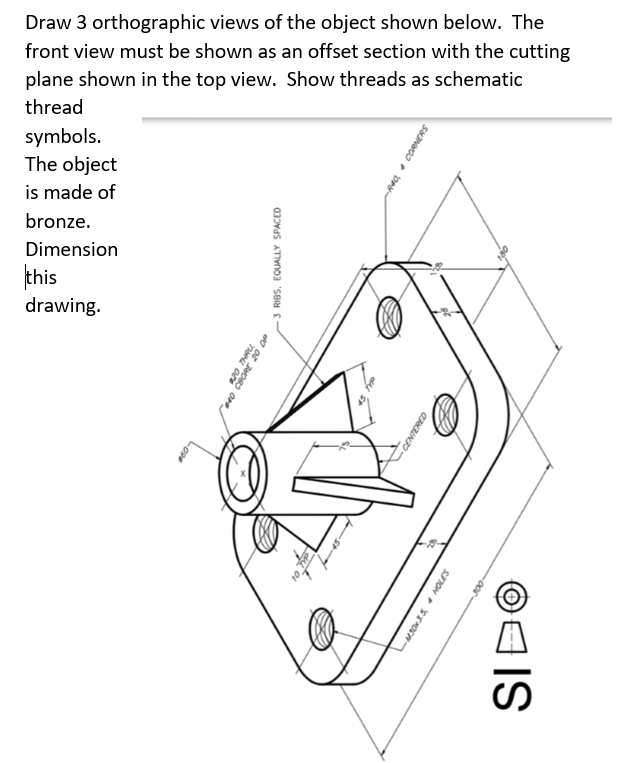 Solved Draw 3 orthographic views of the object shown below. | Chegg.com