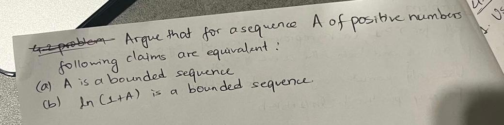 Solved following claims that for a sequence A of positive | Chegg.com