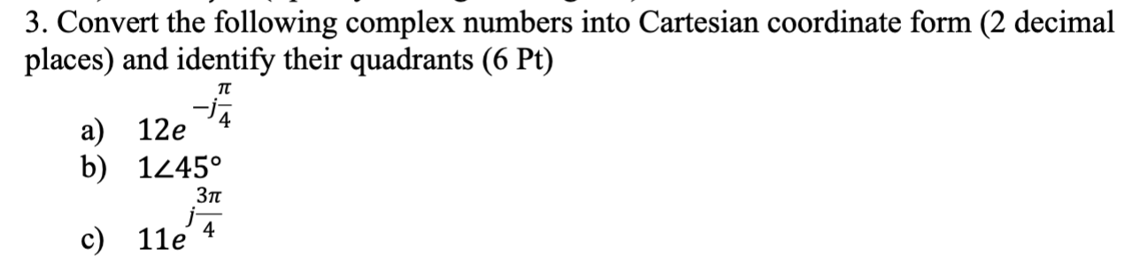 Solved 3. Convert the following complex numbers into | Chegg.com