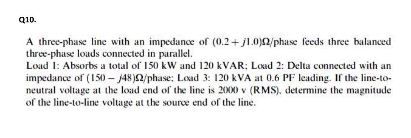 Solved Q10. A three-phase line with an impedance of | Chegg.com