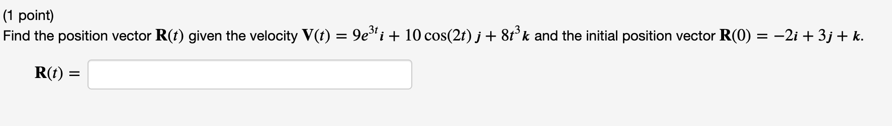 Solved Find the position vector 𝐑(𝑡) given the velocity | Chegg.com