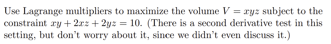 Solved Use Lagrange multipliers to ﻿maximize the volume | Chegg.com