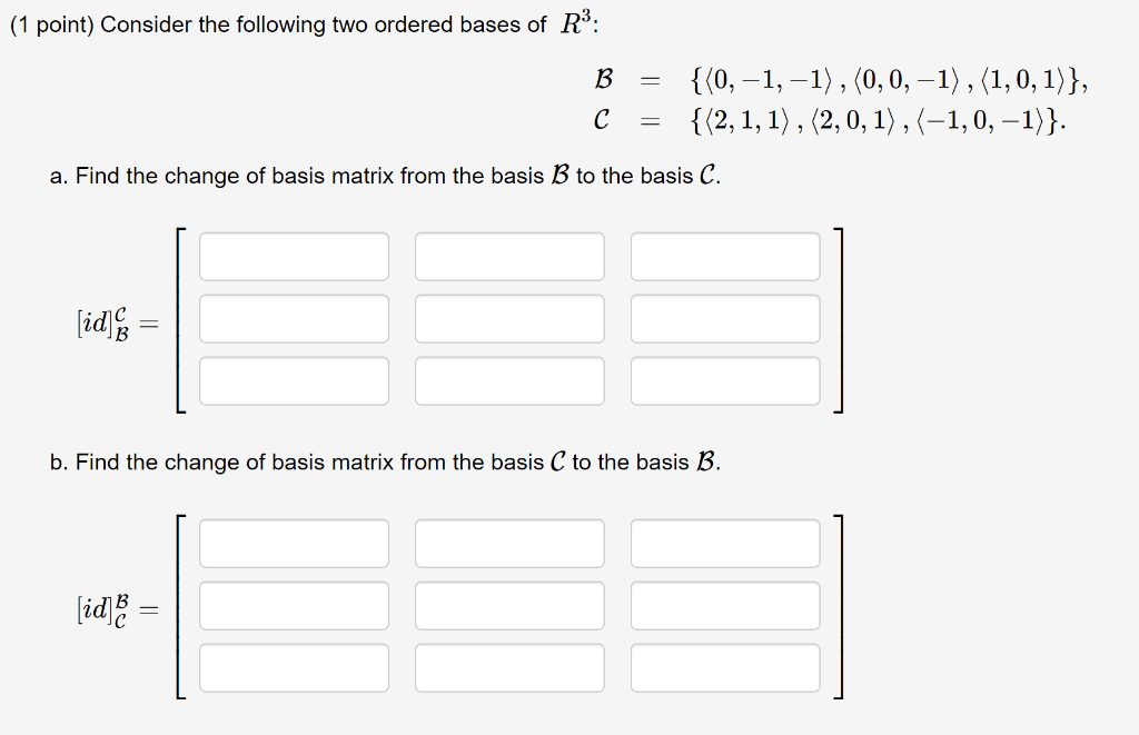 Solved (1 point) Consider the following two ordered bases of | Chegg.com