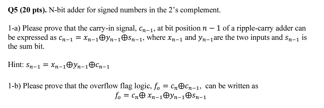Solved Q5 (20 pts). N-bit adder for signed numbers in the | Chegg.com