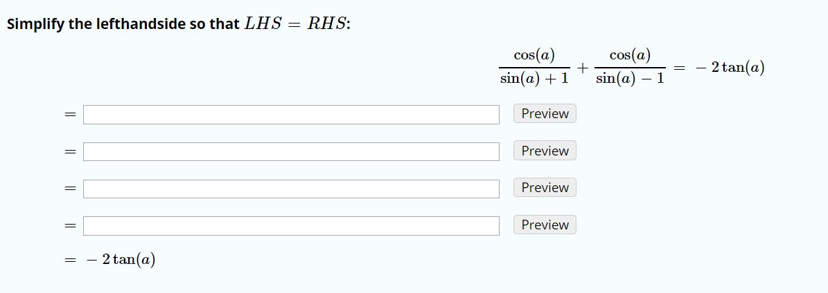 Solved Simplify the lefthandside so that LHS = RHS: cos(a) | Chegg.com