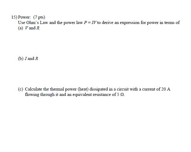 Solved 15) Power: (7 pts) Use Ohms Law and the power law P = | Chegg.com