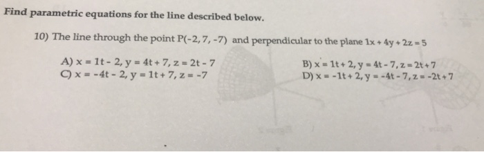 Solved Find parametric equations for the line described | Chegg.com