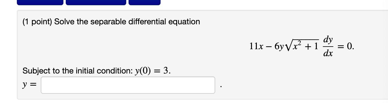 Solved (1 point) Solve the separable differential equation | Chegg.com