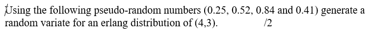 Solved Using the following pseudo-random numbers (0.25, | Chegg.com