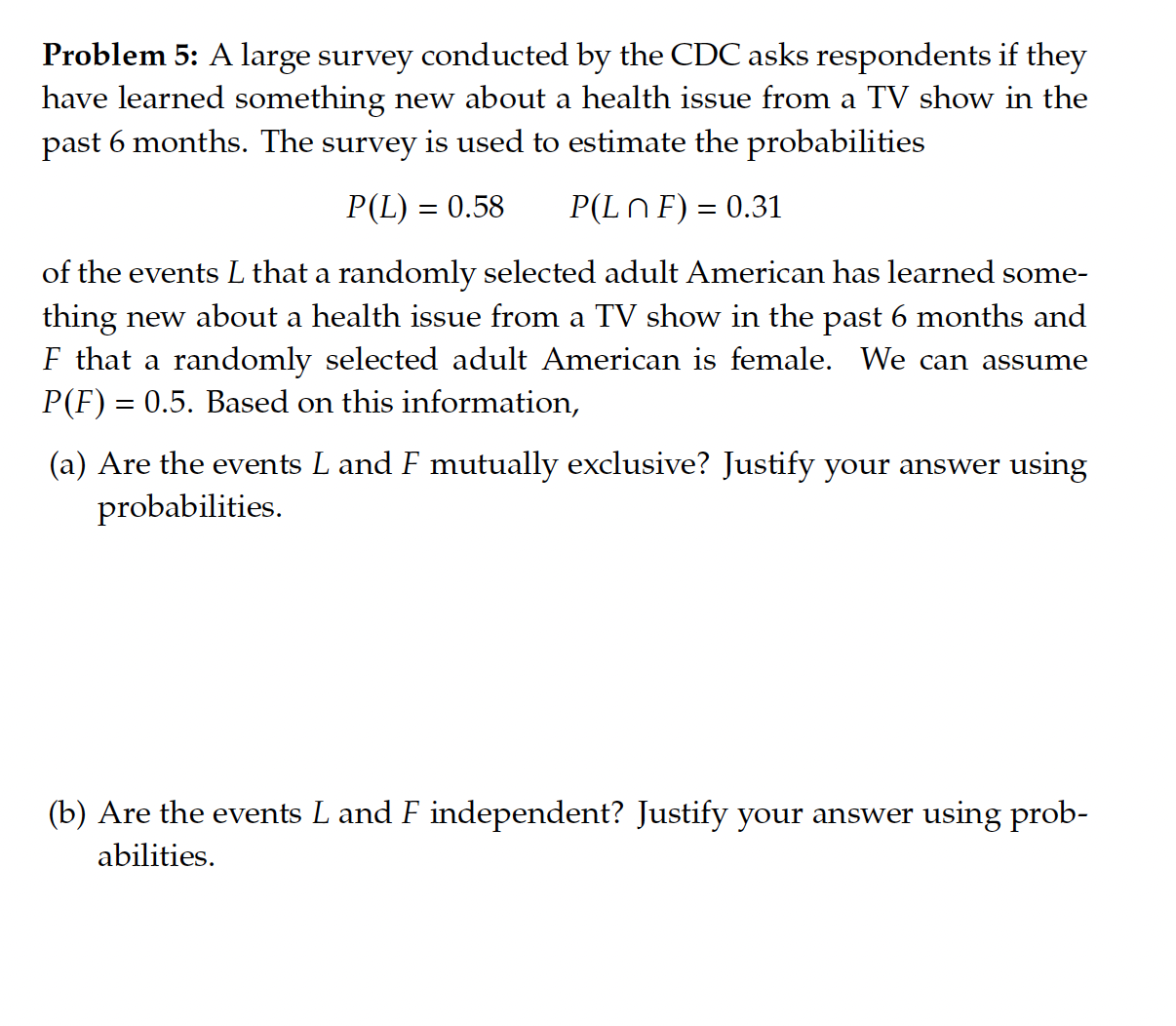 Solved Problem 5: A large survey conducted by the CDC asks | Chegg.com
