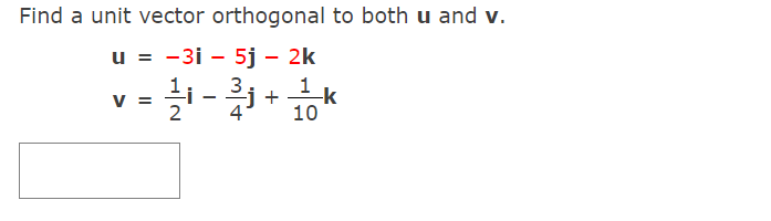 Solved Find a unit vector orthogonal to both u and v. | Chegg.com