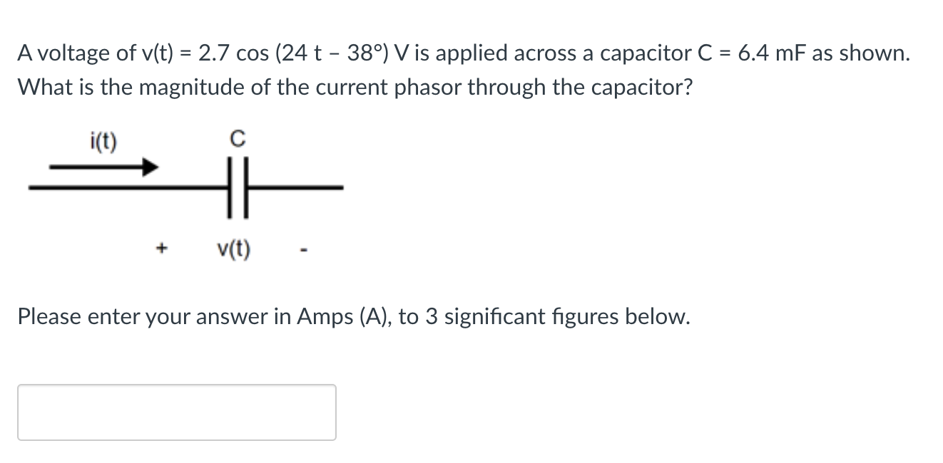 Solved A voltage of v(t)=2.7cos(24t-38°)V ﻿is applied across | Chegg.com