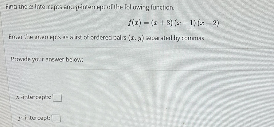 Solved Find the x-intercepts and y-intercept of the | Chegg.com