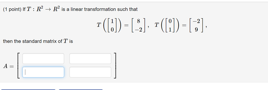 Solved (1 point) If T:R2→R2 is a linear transformation such | Chegg.com