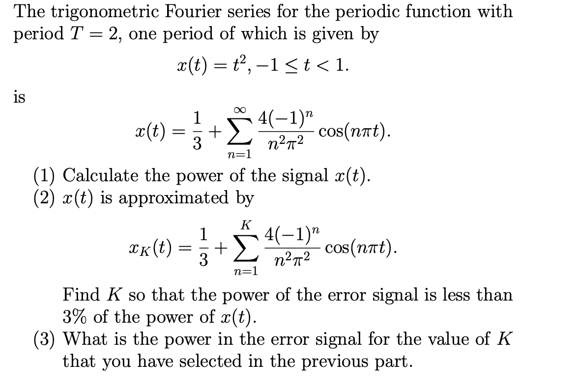 Solved The trigonometric Fourier series for the periodic | Chegg.com