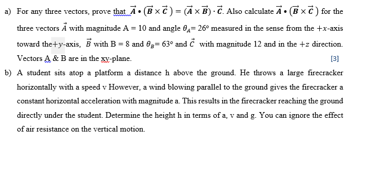 Solved a) For any three vectors, prove that Ā• (BXC) = (AXB) | Chegg.com