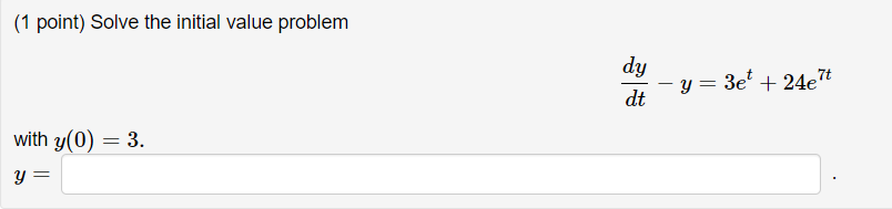 Solved (1 point) Solve the initial value problem | Chegg.com