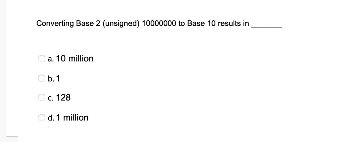 Solved Converting Base 2 (unsigned) 10000000 to Base 10 | Chegg.com