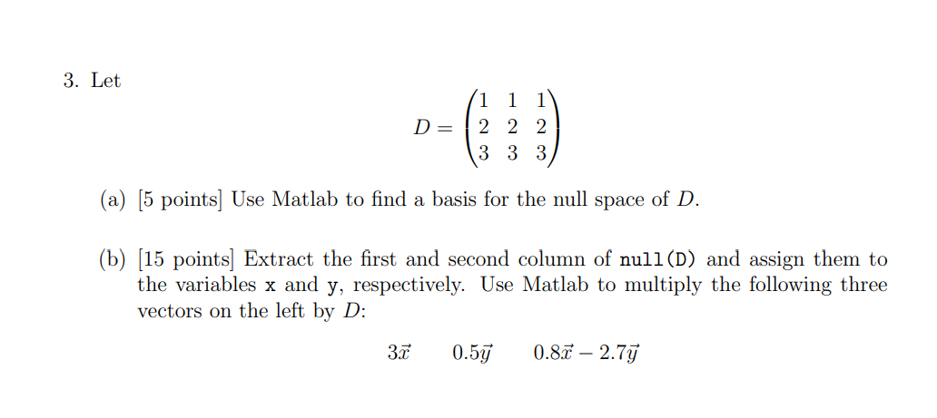 Solved 3. Let D=⎝⎛123123123⎠⎞ (a) [5 points] Use Matlab to | Chegg.com