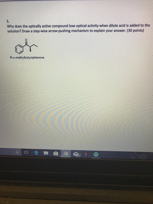Solved 5. Why does the optically active compound lose | Chegg.com